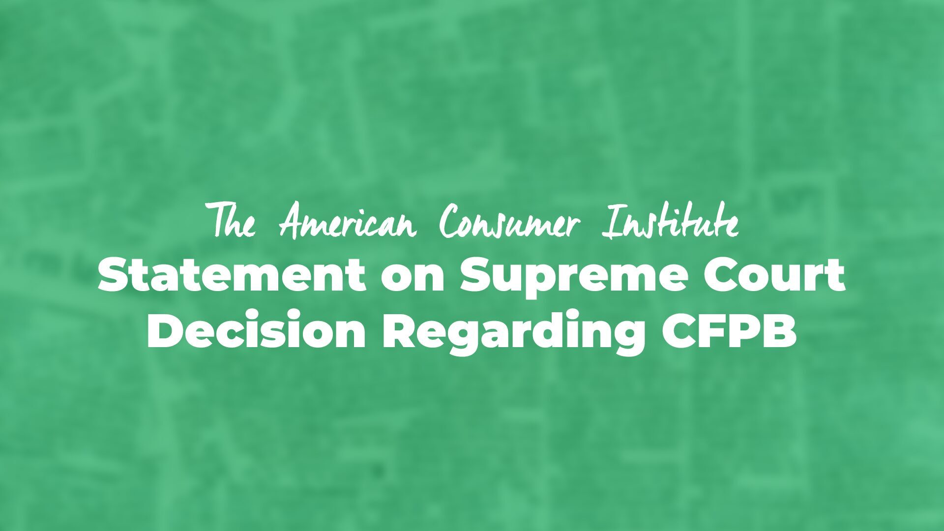 Statement on Supreme Court Decision Regarding CFPB - The American ...